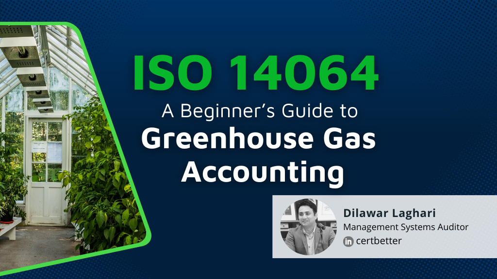 ISO 14064 A Beginner’s Guide to Greenhouse Gas Accounting - CertBetter